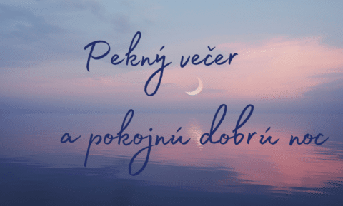 Pokojný večer, dobrú noc a sladké sny: Obrázky, ktoré potešia ...